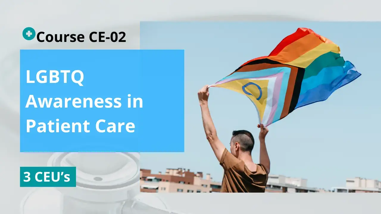 CE-02 LGBTQ Awareness in Patient Care - CNA Program | CAL ACE Nursing